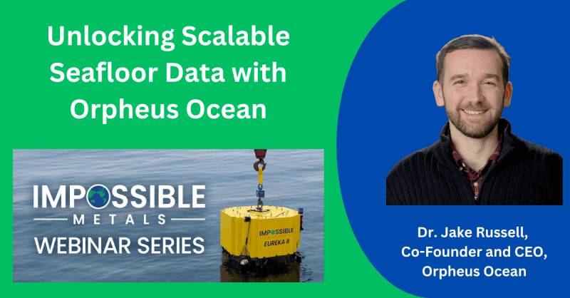 Impossible Metals Webinar Series: Unlocking Scalable Seafloor Data with ...